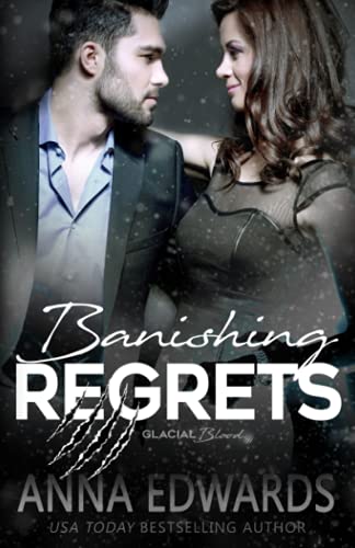 Banishing Regrets (The Glacial Blood) by Anna Edwards | Goodreads