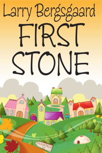 First Stone (Pelican Falls Chronicles) by L.D. Bergsgaard | Goodreads