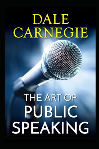 The Art of Public Speaking: Annotated Edition by Dale Carnegie | Goodreads