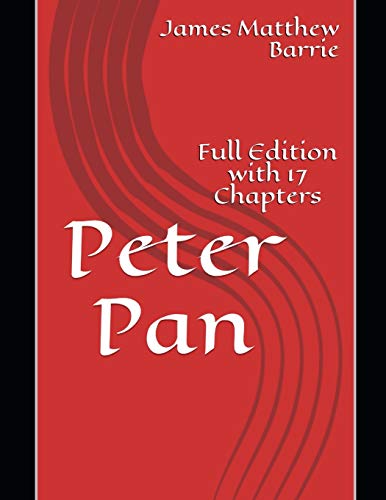 Peter Pan: Full Edition With 17 Chapters by J.M. Barrie | Goodreads
