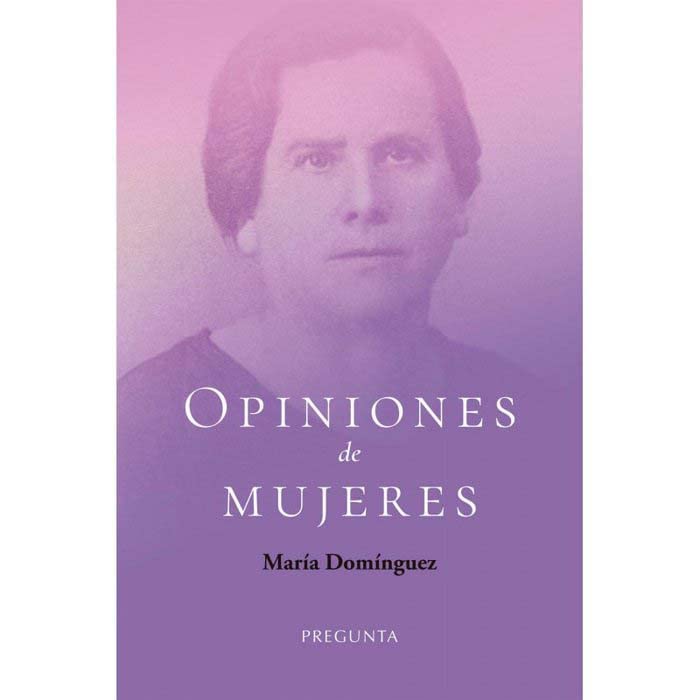 Opiniones de mujeres by María Domínguez Remón | Goodreads