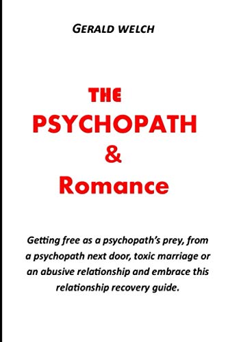 THE PSYCHOPATH AND ROMANCE: Getting free as a psychopath’s prey, from a ...