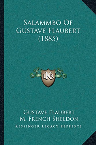 Salammbo Of Gustave Flaubert (1885) by Gustave Flaubert | Goodreads