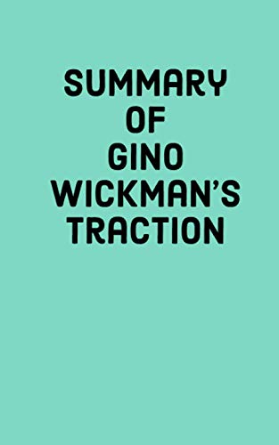 Summary of Gino Wickman's Traction by Falcon Press | Goodreads