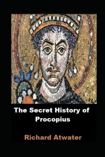 The Secret History of Procopius "Illustrated Edition" by Procopius ...