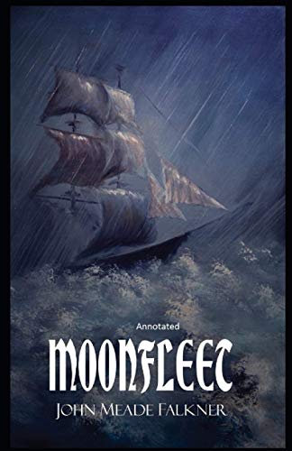 Moonfleet: Original Classics Fully (Annotated) by John Meade Falkner ...