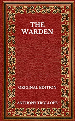 The Warden - Original Edition by Anthony Trollope | Goodreads