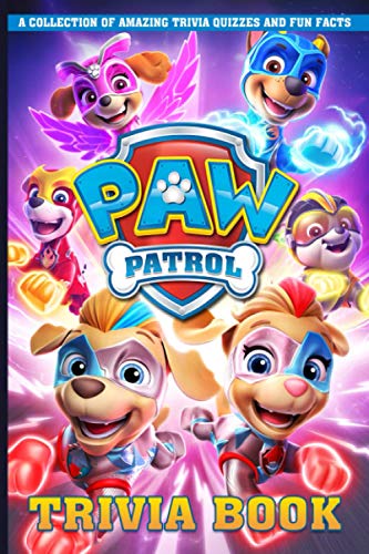 Quizzes Fun Facts Paw Patrol Trivia Book: Fun And Challenging Trivia ...