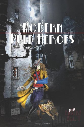Modern Pulp Heroes by Pulp Empire | Goodreads