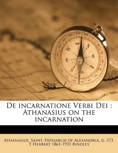 De incarnatione Verbi Dei: Athanasius on the incarnation by Athanasius ...