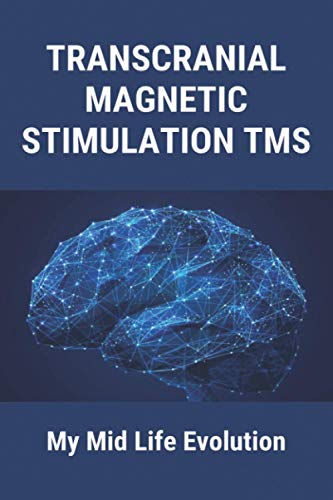 Transcranial Magnetic Stimulation TMS: My Mid Life Evolution: Tms Check ...