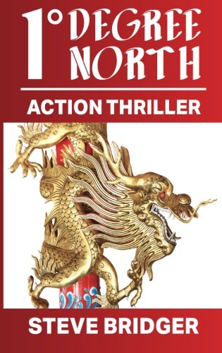 One Degree North: An Action Thriller by Steve Bridger | Goodreads