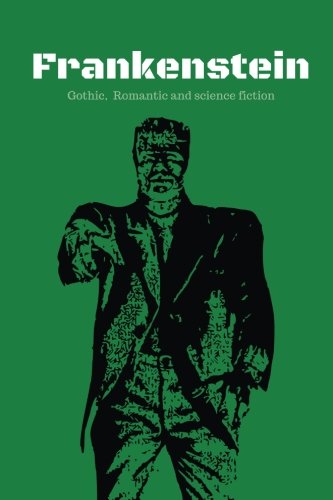 Frankenstein: The elements of the Gothic novel, the Romantic movement ...