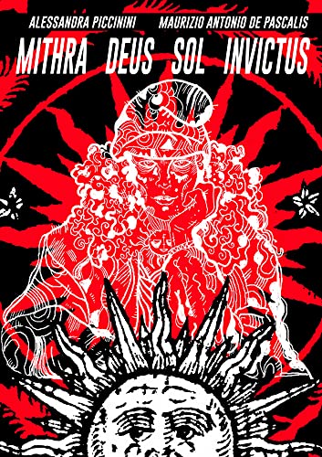MITHRA DEUS SOL INVICTUS by Alessandra Piccinini | Goodreads
