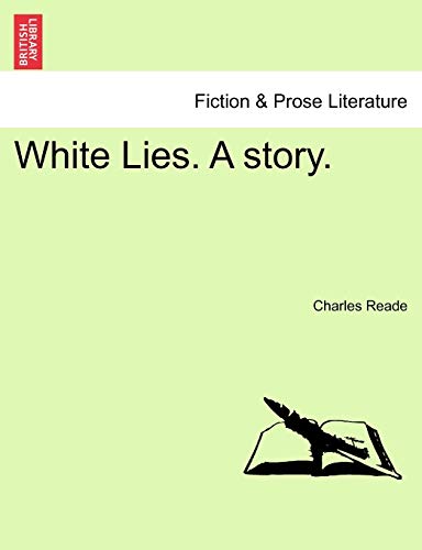 White Lies. a Story. by Charles Reade | Goodreads