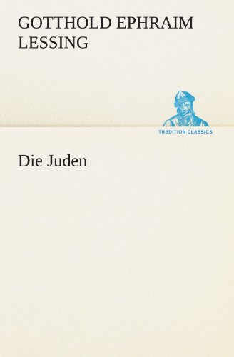 Die Juden (German Edition) by Gotthold Ephraim Lessing | Goodreads