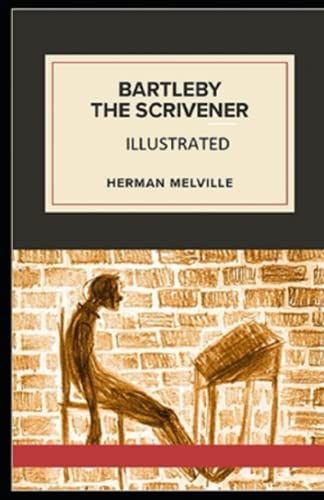 Bartleby, the Scrivener Illustrated by Herman Melville | Goodreads