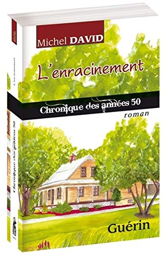 L'enracinement - chronique des années 50 by Michel David | Goodreads