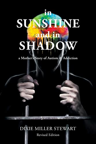 In Sunshine and In Shadow: A Mother's Story of Autism & Addiction by ...