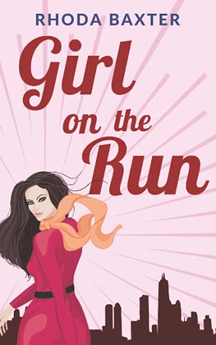 Girl On The Run: A laugh-out-loud romantic comedy by Rhoda Baxter ...