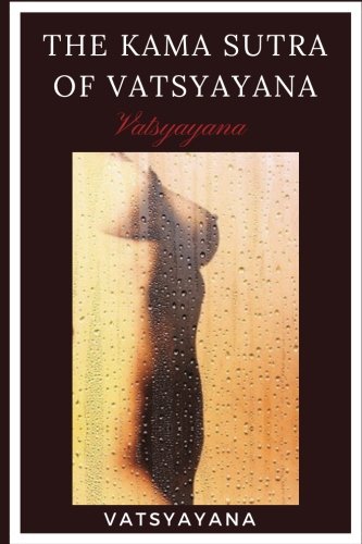 The Kama Sutra of Vatsyayana by Vatsyayana by Vatsya yana | Goodreads
