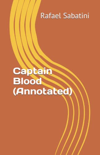 Captain Blood (Annotated) by Rafael Sabatini | Goodreads