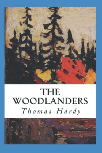 The Woodlanders Illustrated by Thomas Hardy | Goodreads