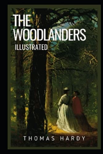 The Woodlanders Illustrated by Thomas Hardy | Goodreads