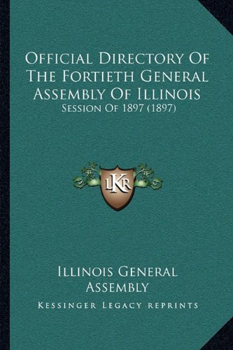 Official Directory Of The Fortieth General Assembly Of Illinois ...