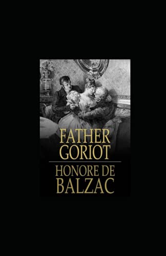 Father Goriot Annotated by Honoré de Balzac | Goodreads