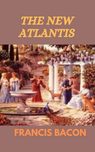 THE NEW ATLANTIS(Annotated) by Francis Bacon | Goodreads