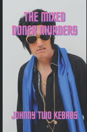 The Mixed Doner Murders (Johnny Two Kebabs) by Johnny Two Kebabs ...