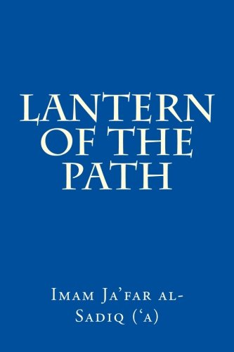 Lantern of the Path by Imam Ja'far al-Sadiq ('a) | Goodreads