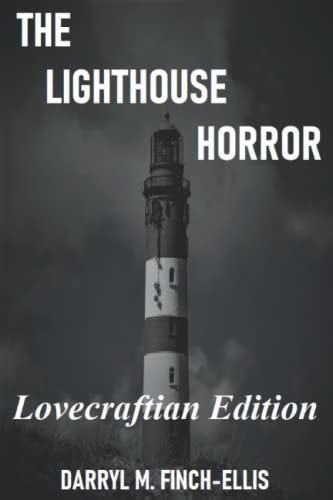 The Lighthouse Horror: Lovecraft Edition by Darryl M. Finch-Ellis ...