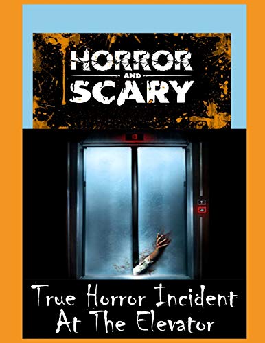 True Horror Incident At The Elevator: Perfect for Horror Kids and ...