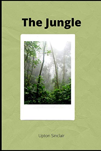 The Jungle by Upton Sinclair Annotated Edition by Upton Sinclair ...