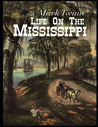 Life On The Mississippi: Illustrated Edition by Mark Twain | Goodreads