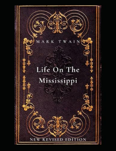 Life On The Mississippi(Illustrated Edition) by Mark Twain | Goodreads