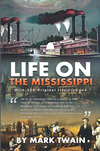 Life on the Mississippi : (Illustrated) With Original Illustrations by ...