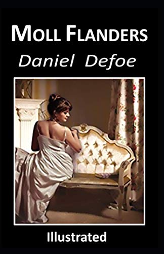 Moll Flanders Illustrated by Daniel Defoe | Goodreads