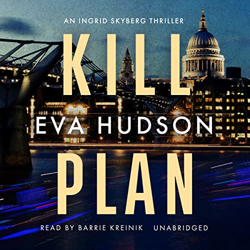Kill Plan (The Ingrid Skyberg FBI Thrillers) by Eva Hudson | Goodreads
