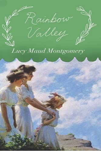 Rainbow Valley: Anne Shirley Series #7 by L.M. Montgomery | Goodreads