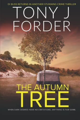 The Autumn Tree (The DI Jimmy Bliss Crime Series) by Tony J. Forder ...