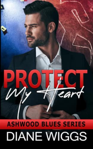 Protect My Heart: A Romantic Suspense Novel by Diane Wiggs | Goodreads