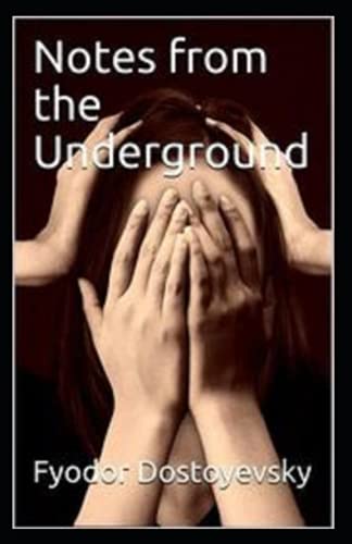 Notes From the Underground (Annotated edition) by Fyodor Dostoevsky ...