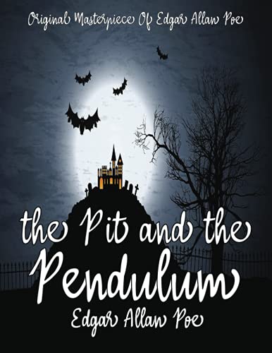 The Pit And The Pendulum By Edgar Allan Poe Annotated. by Edgar Allan ...