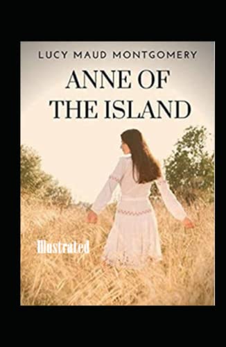 Anne of the Island Illustrated by L.M. Montgomery | Goodreads