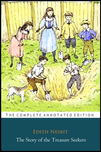 The Story Of The Treasure Seekers by E. Nesbit Annotated Classic Edition by E. Nesbit | Goodreads