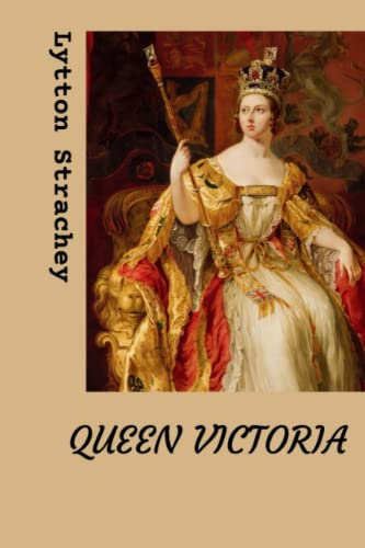 QUEEN VICTORIA (Annotated) by Lytton Strachey | Goodreads
