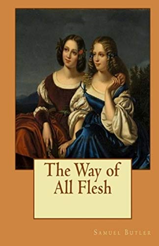The Way of All Flesh Illustrated by Samuel Butler | Goodreads